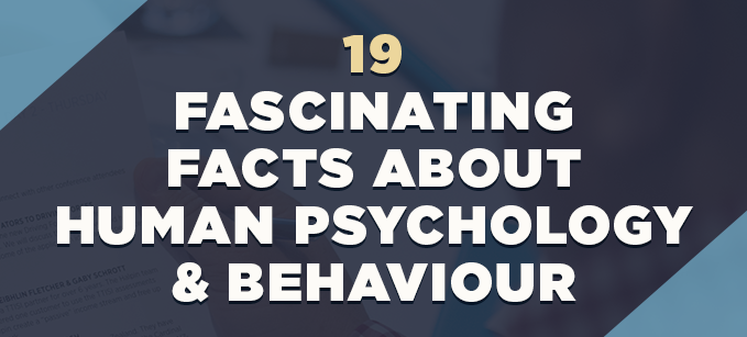 19 Fascinating Facts About Human Psychology & Behaviour