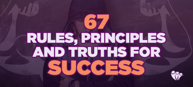67 Rules, Principles, & Truths for Success (Work & Life)