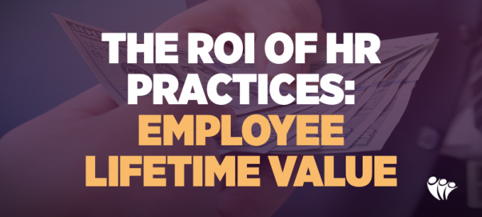 The ROI of HR Practices: Employee Lifetime Value