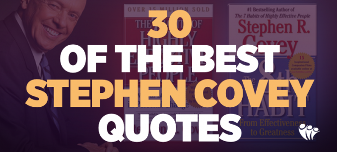 30 of The Best Stephen Covey Quotes