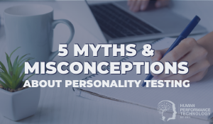 5 Myths & Misconceptions About Personality Testing