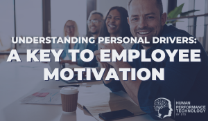 Understanding Personal Drivers: A Key to Employee Motivation