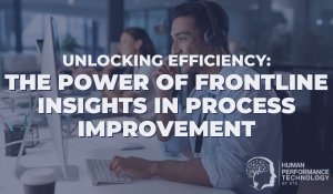 Unlocking Efficiency: The Power of Frontline Insights in Process ...