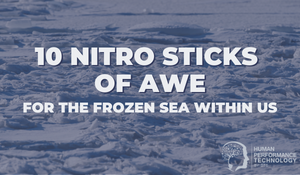 10 Nitro Sticks of Awe For The Frozen Sea Within Us