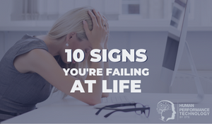 10 Signs You’re Failing at Life