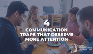 4 Communication Traps That Deserve More Attention