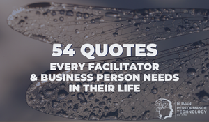 54 Quotes Every Facilitator & Business Person Needs in Their Life