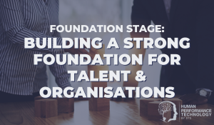Foundation Stage: Building a Strong Foundation for Talent & Organisations