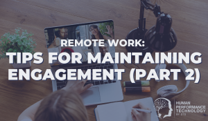 Remote Work: Tips for Maintaining Engagement (Part 2)