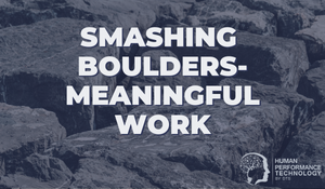 Smashing Boulders - Meaningful Work