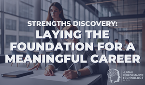 Strengths Discovery: Laying the Foundation for a Meaningful Career