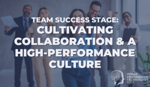 Team Success Stage: Cultivating Collaboration & a High-Performance Culture