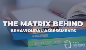 The Matrix Behind Behavioural Assessments