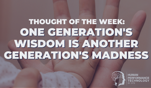 Thought for the Week: One Generation’s Wisdom is Another Generation’s ...