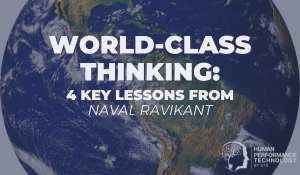 World-Class Thinking: 4 Key Lessons from Naval Ravikant