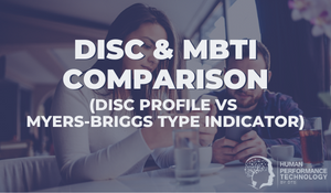 DISC & MBTI Comparison (DISC Profile vs Myers-Briggs Type Indicator)