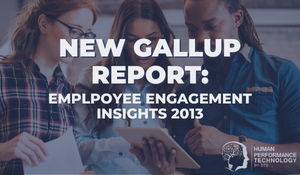 New Gallup Report: Employee Engagement Insights 2013