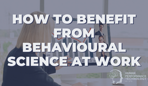 How to Benefit from Behavioural Science at Work