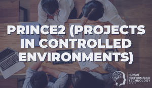 PRINCE2 (Projects IN Controlled Environments)
