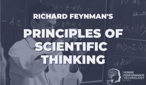 Richard Feynman’s Principles of Scientific Thinking