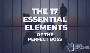 The 17 Essential Elements of the Perfect Boss