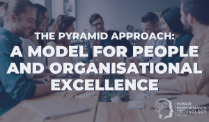 The Pyramid Approach: A Model for People and Organisational Excellence