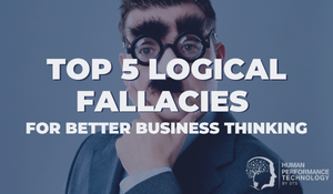 Top 5 Logical Fallacies for Better Business Thinking