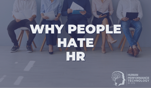 Why (Some) People Hate HR – The Top 10 Criticisms